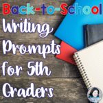 12 Back-to-School Writing Prompts - Thrive in Grade Five