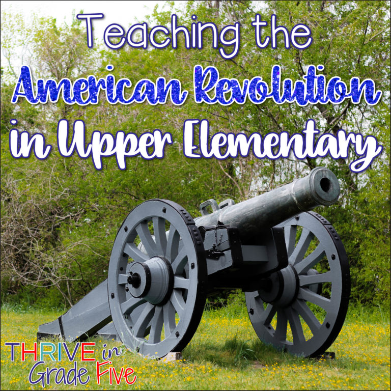 Teaching the American Revolution - Thrive in Grade Five