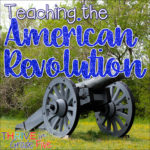Teaching the American Revolution - Thrive in Grade Five