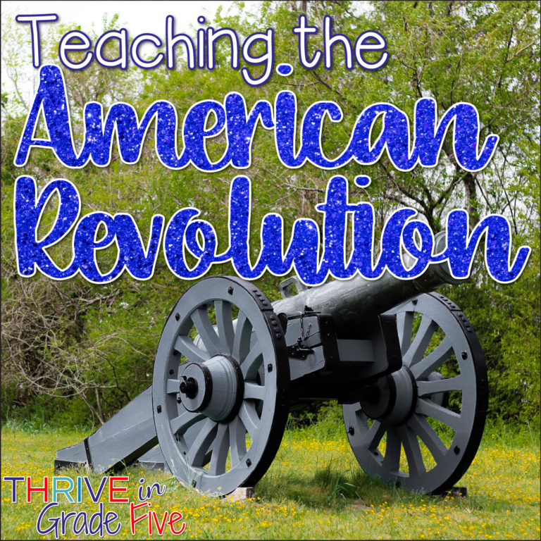 Teaching the American Revolution - Thrive in Grade Five