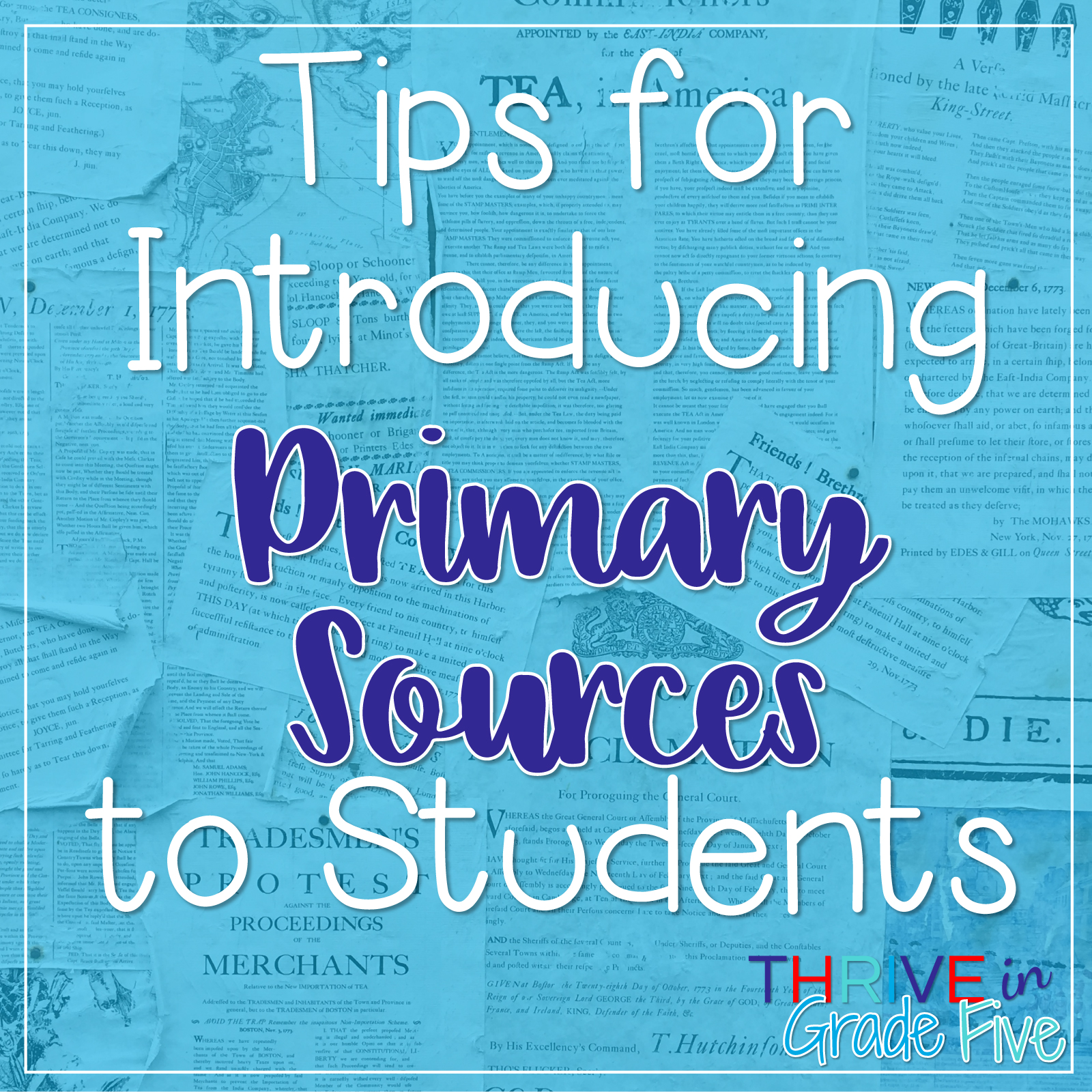 Teaching with Primary Sources in Upper Elementary - Thrive in Grade Five