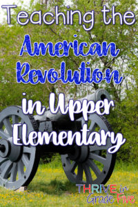 Teaching the American Revolution - Thrive in Grade Five