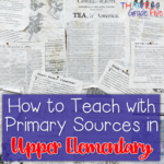 Teaching with Primary Sources in Upper Elementary - Thrive in Grade Five