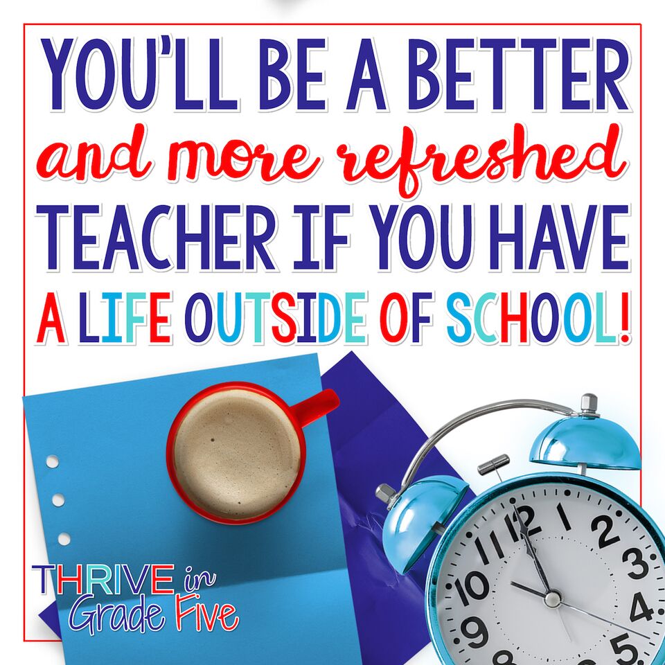 Go home ON TIME: How to leave it all at school! - Thrive in Grade Five