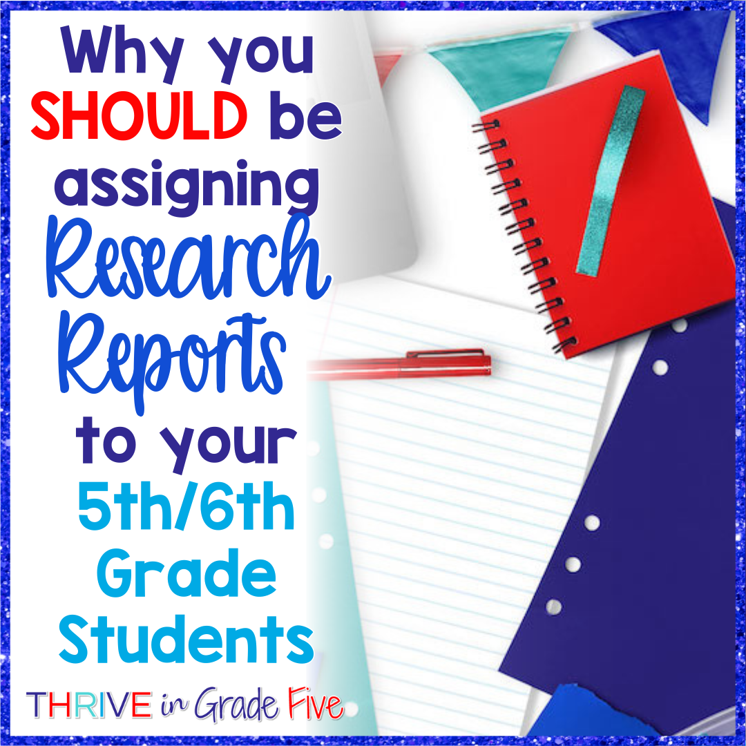 The Step-By-Step Guide to Teaching Research Reports - Thrive in Grade Five