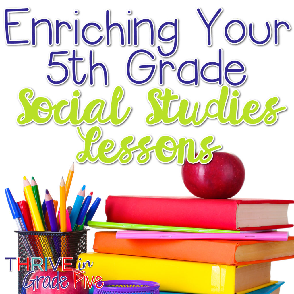 How I Teach 5th Grade Social Studies - Thrive in Grade Five