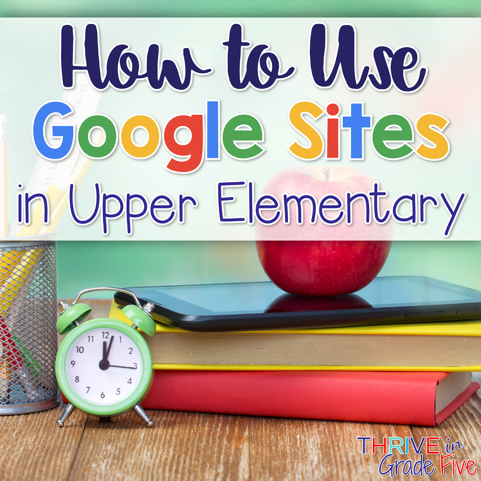 How to Use Google Resources in Upper Elementary - A Growing Post ...