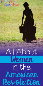 All About Women in the American Revolution - Thrive in Grade Five