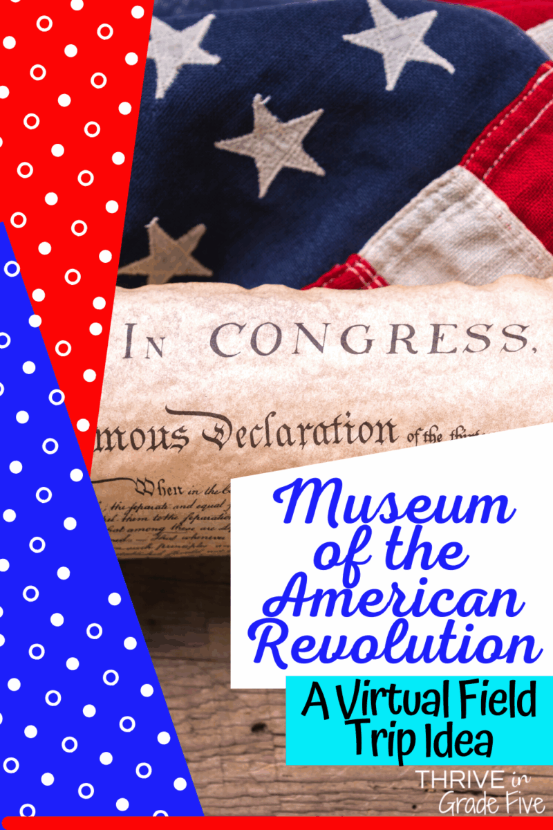 Virtual Field Trip Idea: Museum of the American Revolution - Thrive in ...