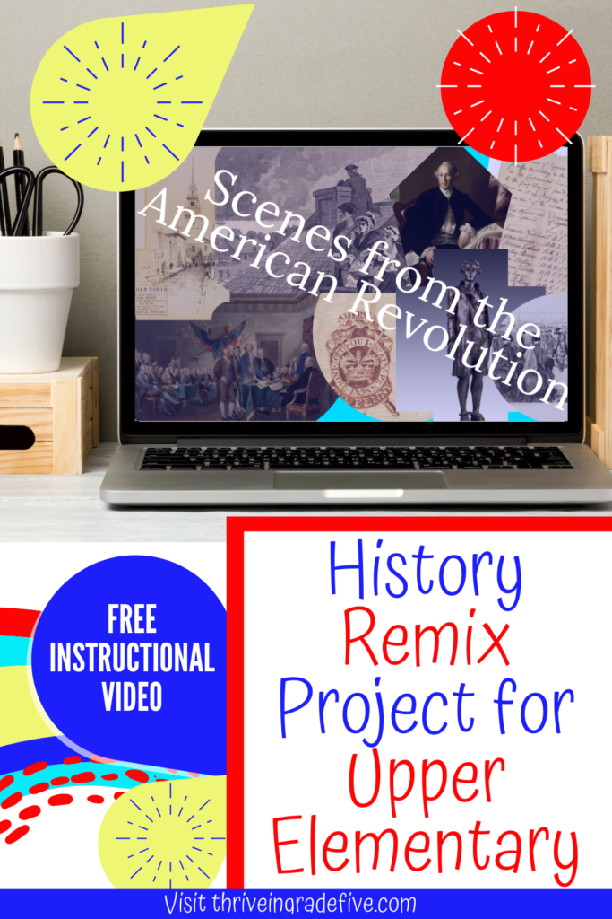 History Remix Project - Thrive in Grade Five - Social Studies Projects