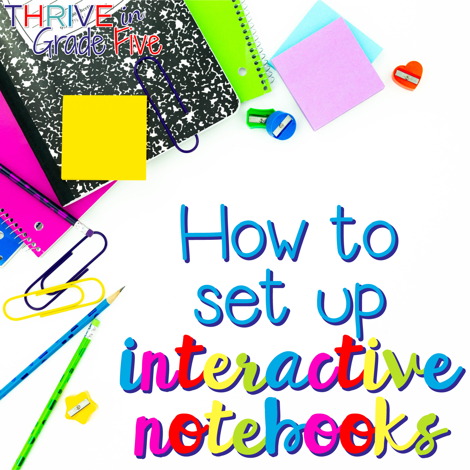 Interactive Notebooks - How to Get Started - Thrive in Grade Five