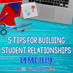 5 Tips for Building Student Relationships Remotely - Thrive in Grade Five