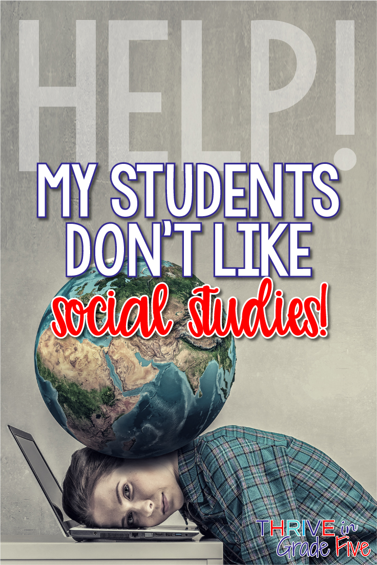 Help! My Students Hate Social Studies Class! - Thrive in Grade Five