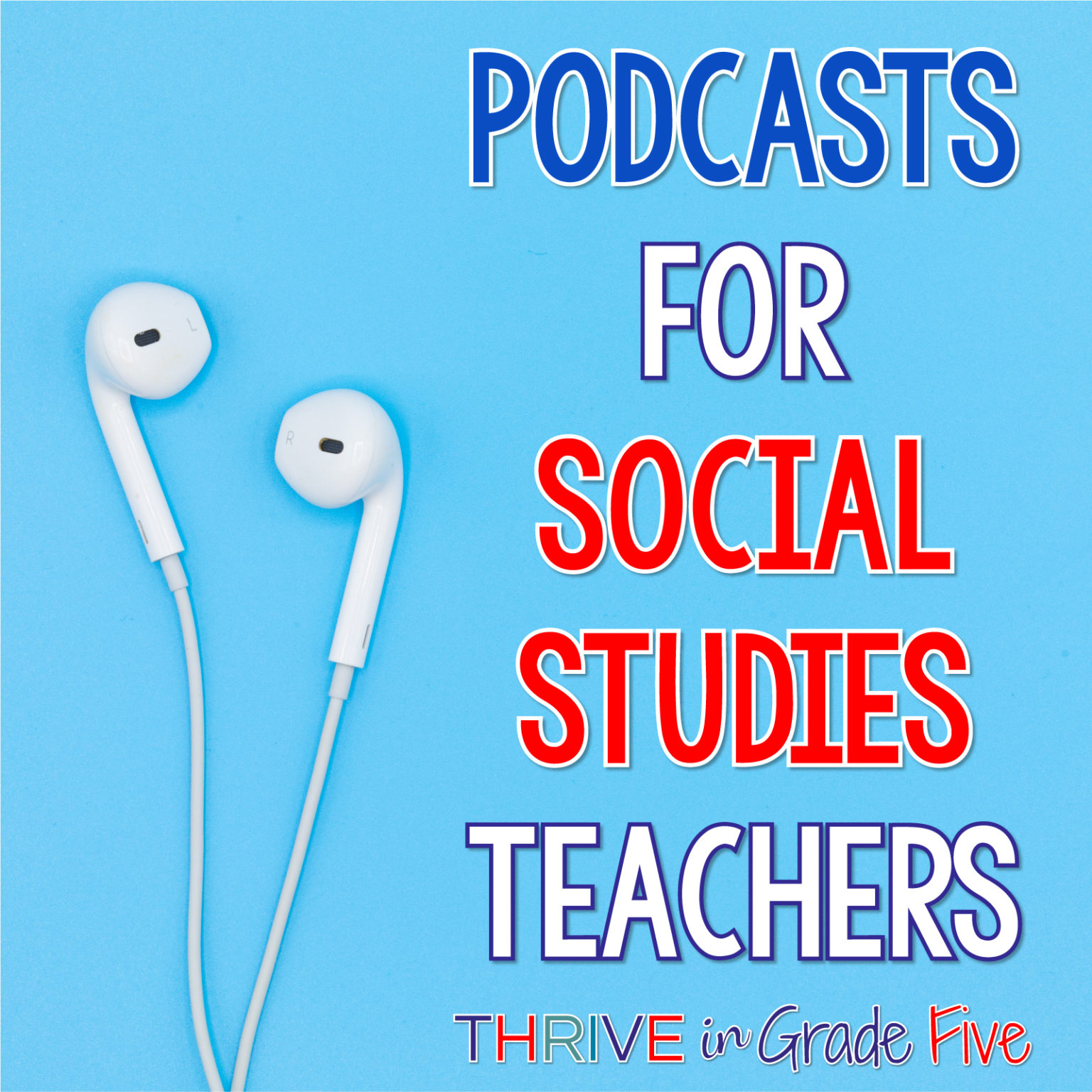 Podcasts for Social Studies Teachers - Thrive in Grade Five