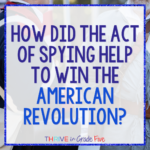 How to Teach American Revolution Spies in 5th Grade - Thrive in Grade Five