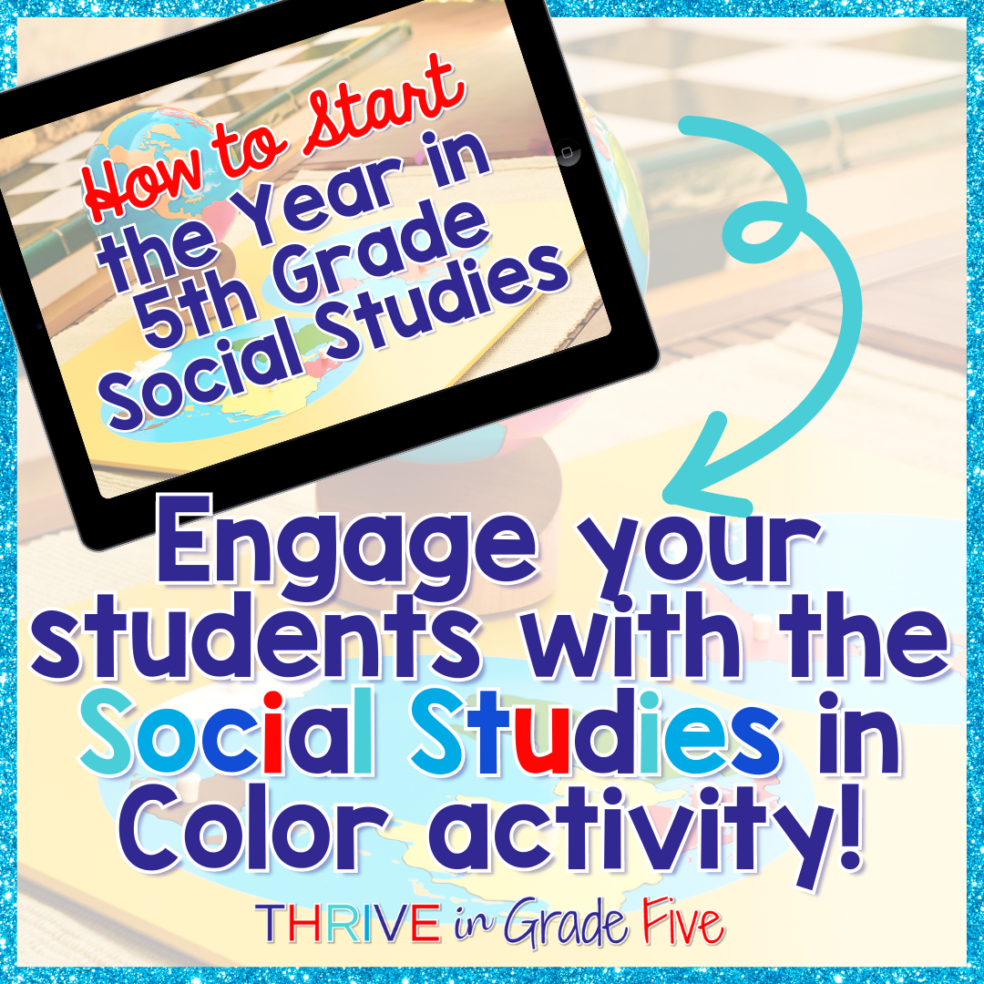 How to Start the Year in 5th Grade Social Studies - Thrive in Grade Five