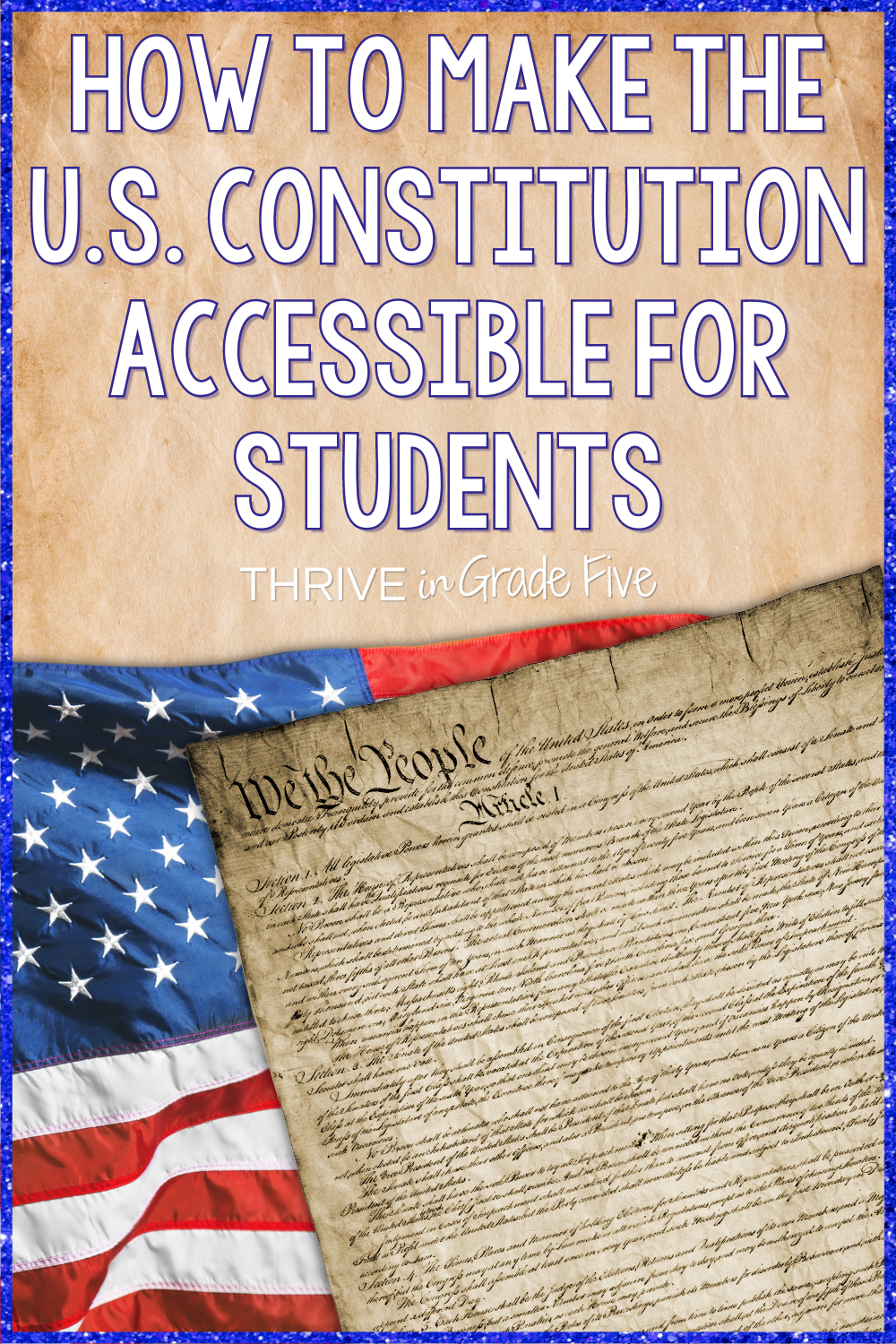 How to Make the U.S. Constitution Accessible for Students - Thrive in ...