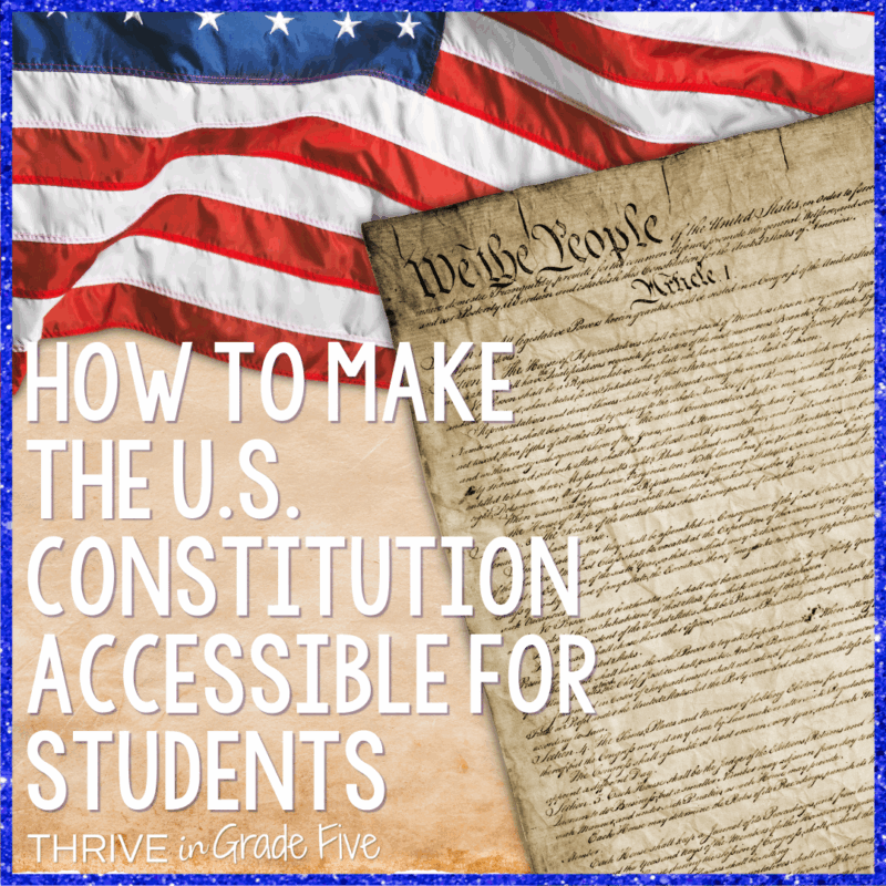 How to Make the U.S. Constitution Accessible for Students - Thrive in ...