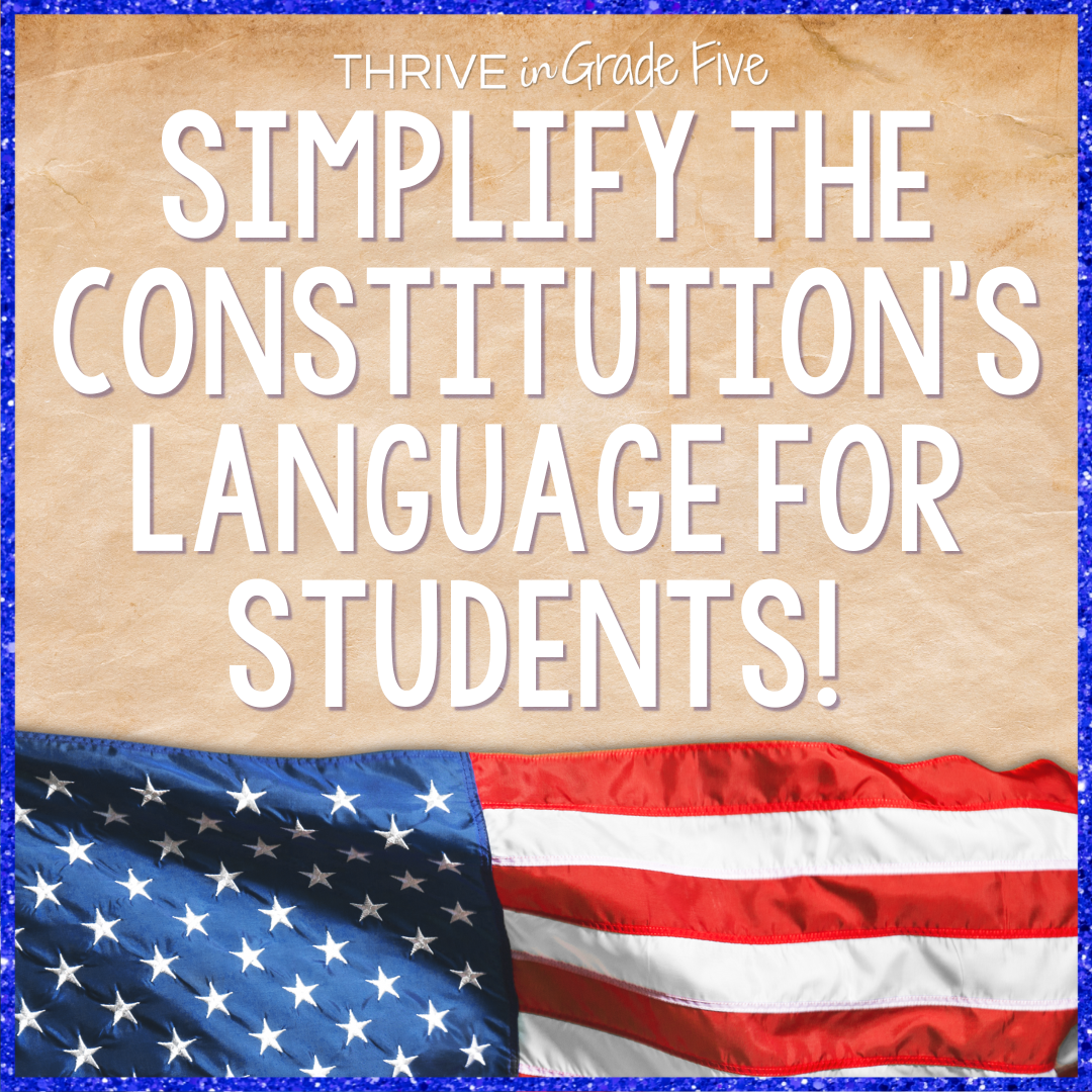 How to Make the U.S. Constitution Accessible for Students - Thrive in ...
