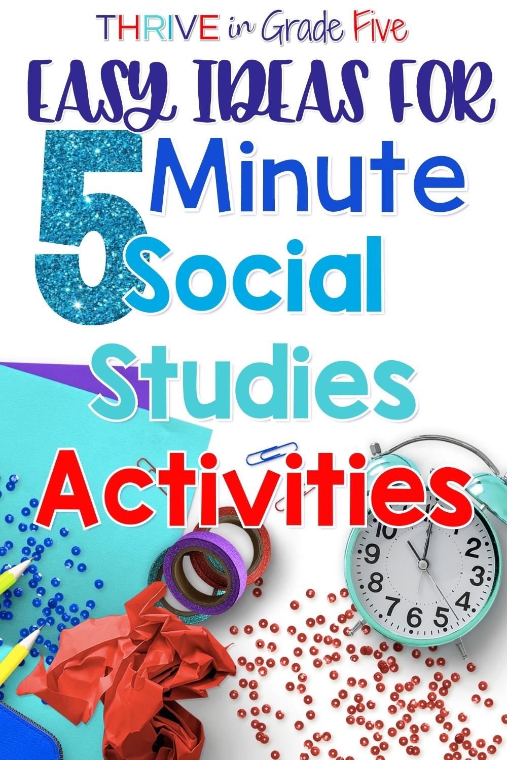 Easy Ideas for 5 Minute Social Studies Activities - Thrive in Grade Five