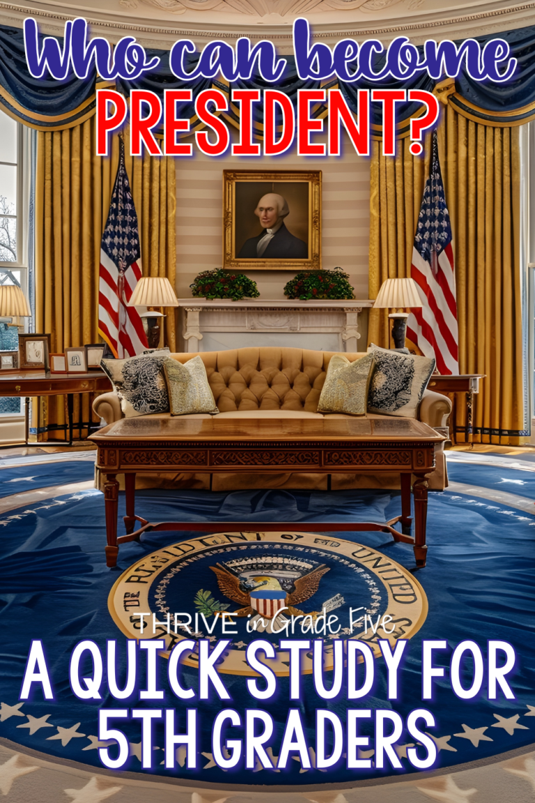 Who Can Become President? A Quick Study for 5th Graders - Thrive in ...
