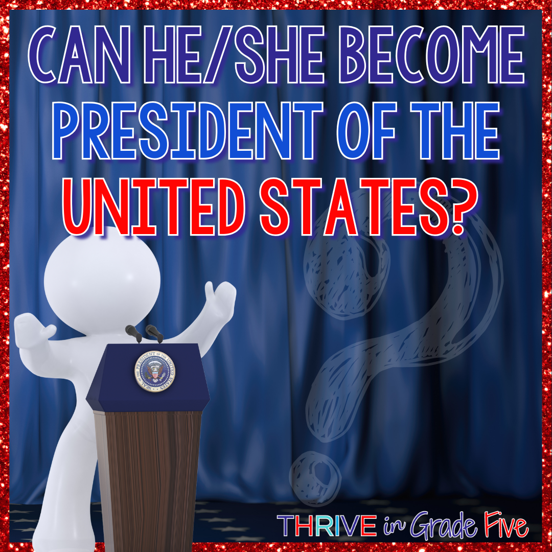 Who Can Become President? A Quick Study for 5th Graders - Thrive in ...