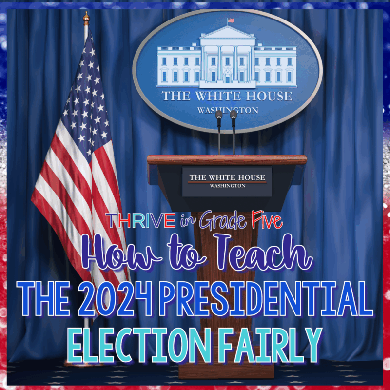 How to Teach the 2024 Presidential Election Fairly - Thrive in Grade Five